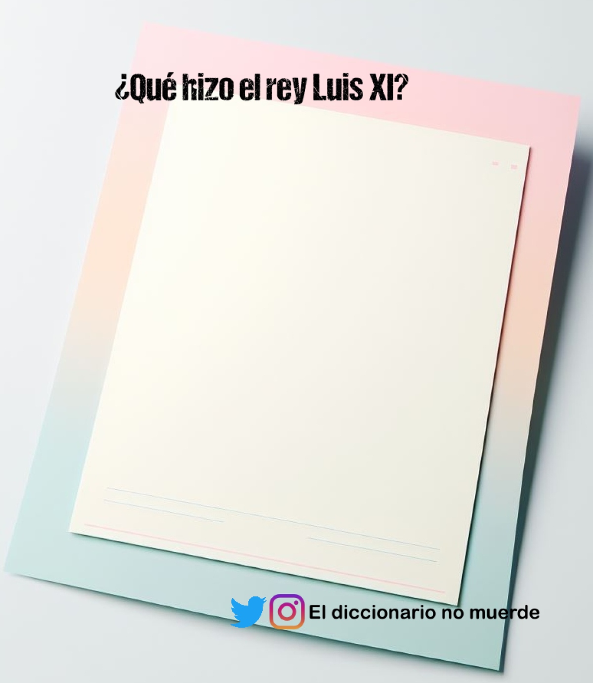 ¿Qué hizo el rey Luis XI?