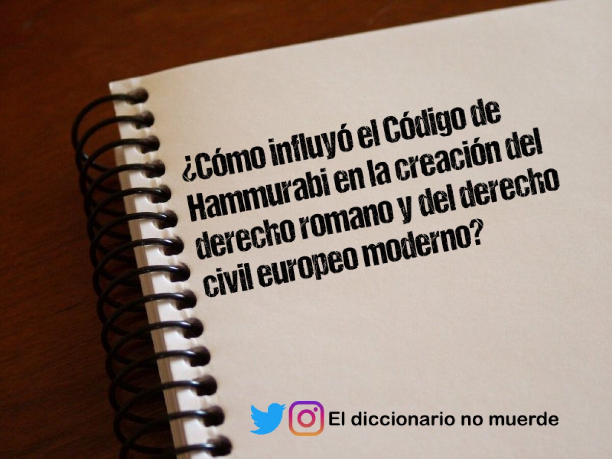 ¿Cómo influyó el Código de Hammurabi en la creación del derecho romano ...
