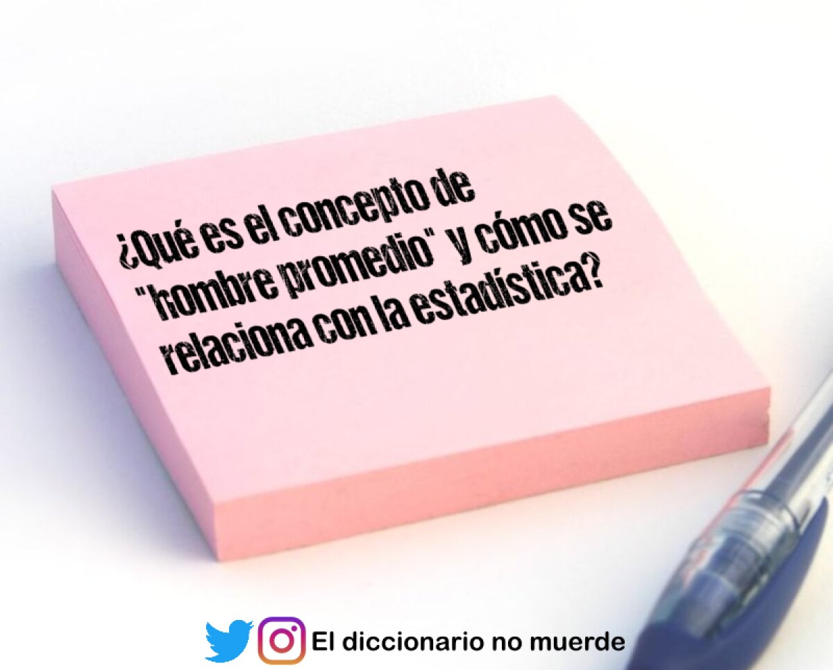¿Qué es el concepto de "hombre promedio" y cómo se relaciona con la ...