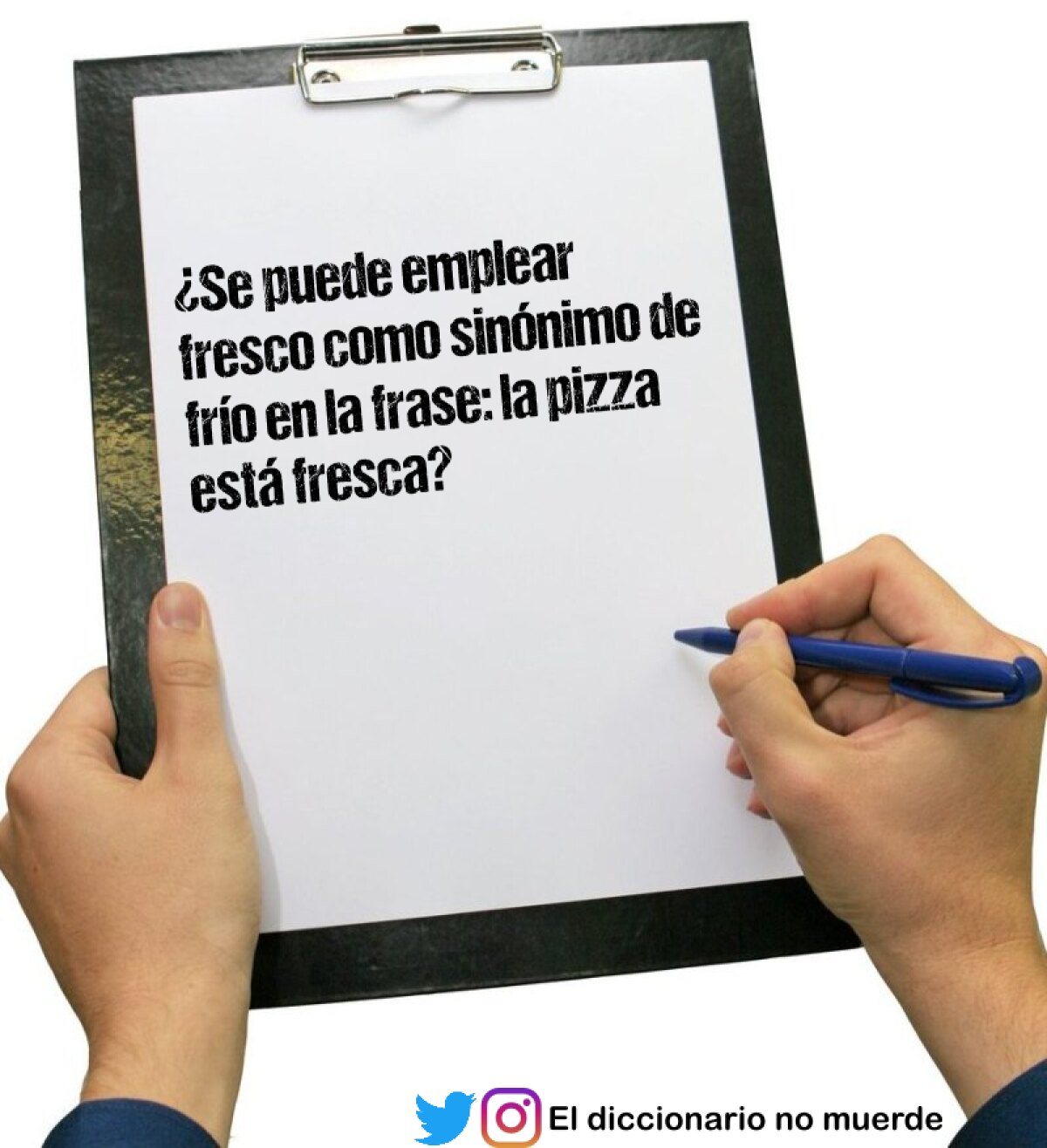 ¿Se puede emplear fresco como sinónimo de frío en la frase: la pizza ...