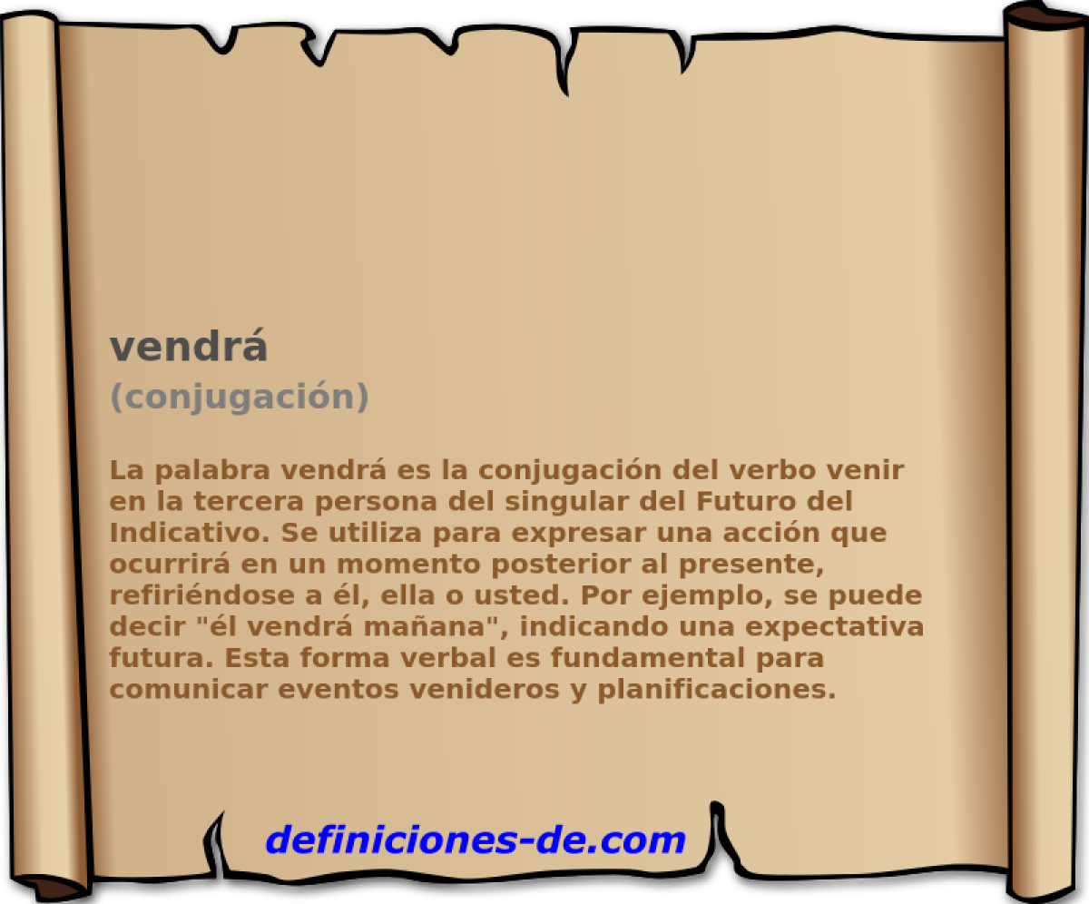 Significado de «vendrá (conjugación)»
