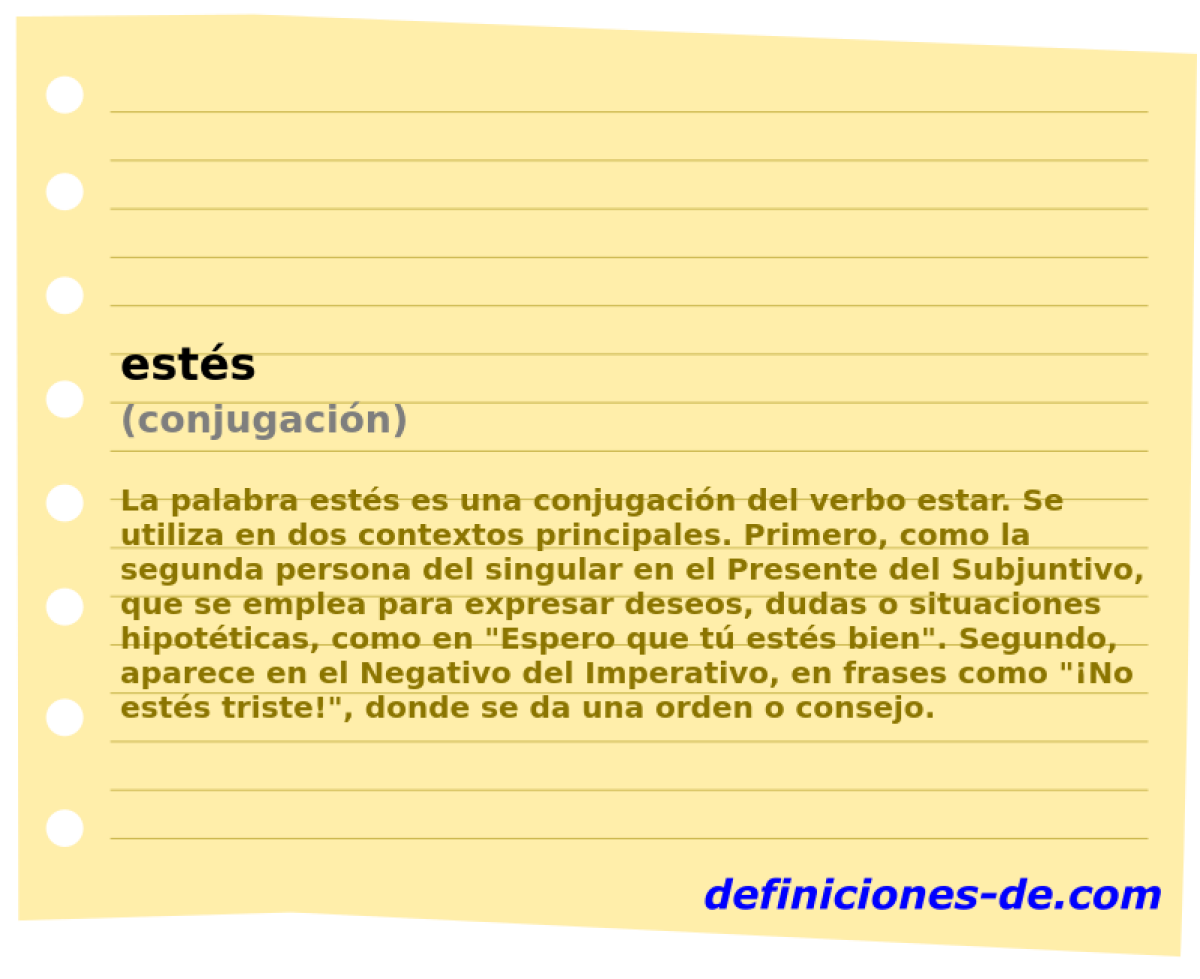 Significado de «estés (conjugación)»