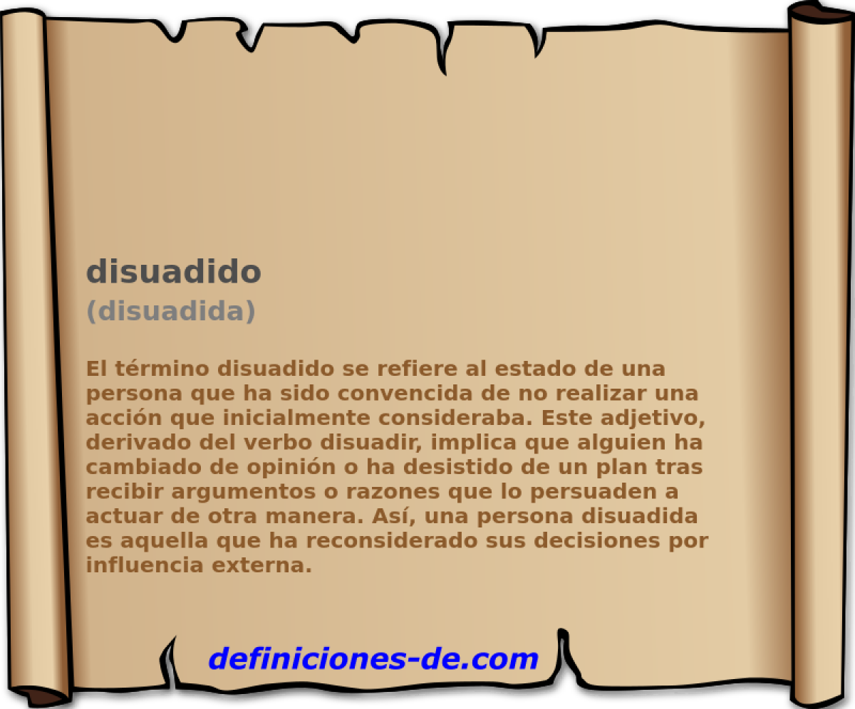 Significado de «disuadido (disuadida)»