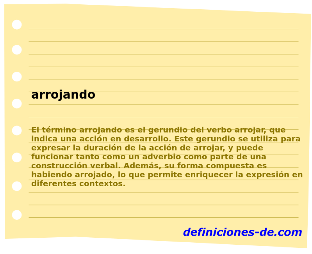 Significado de «arrojando»
