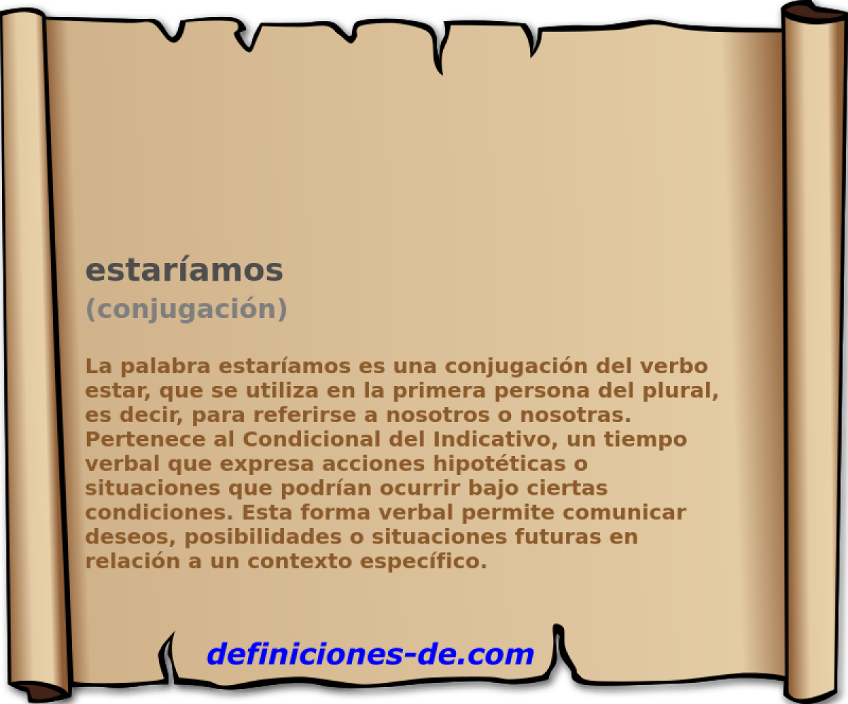 Significado de «estaríamos (conjugación)»