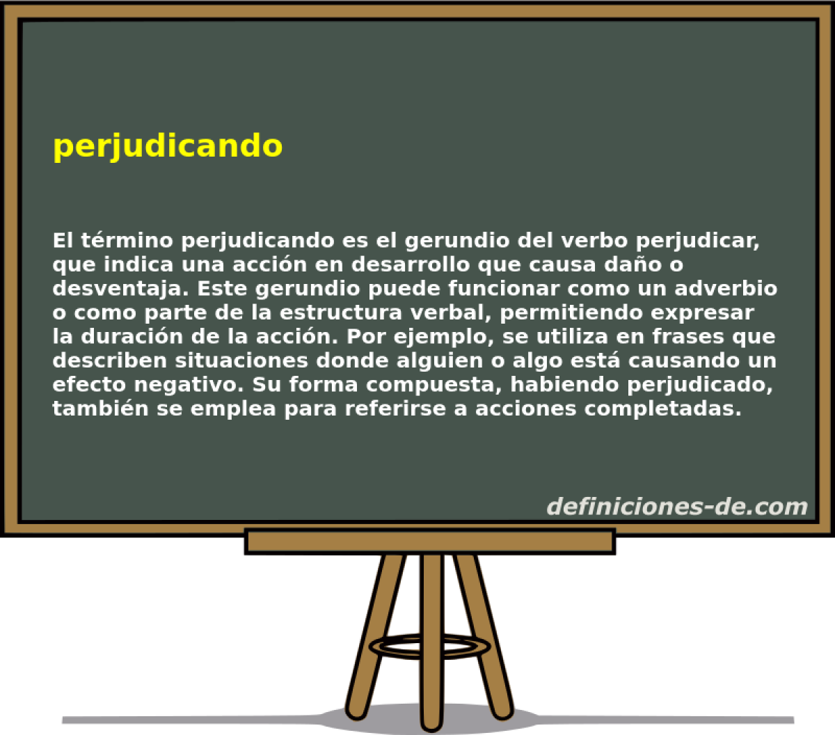 Significado de «perjudicando»