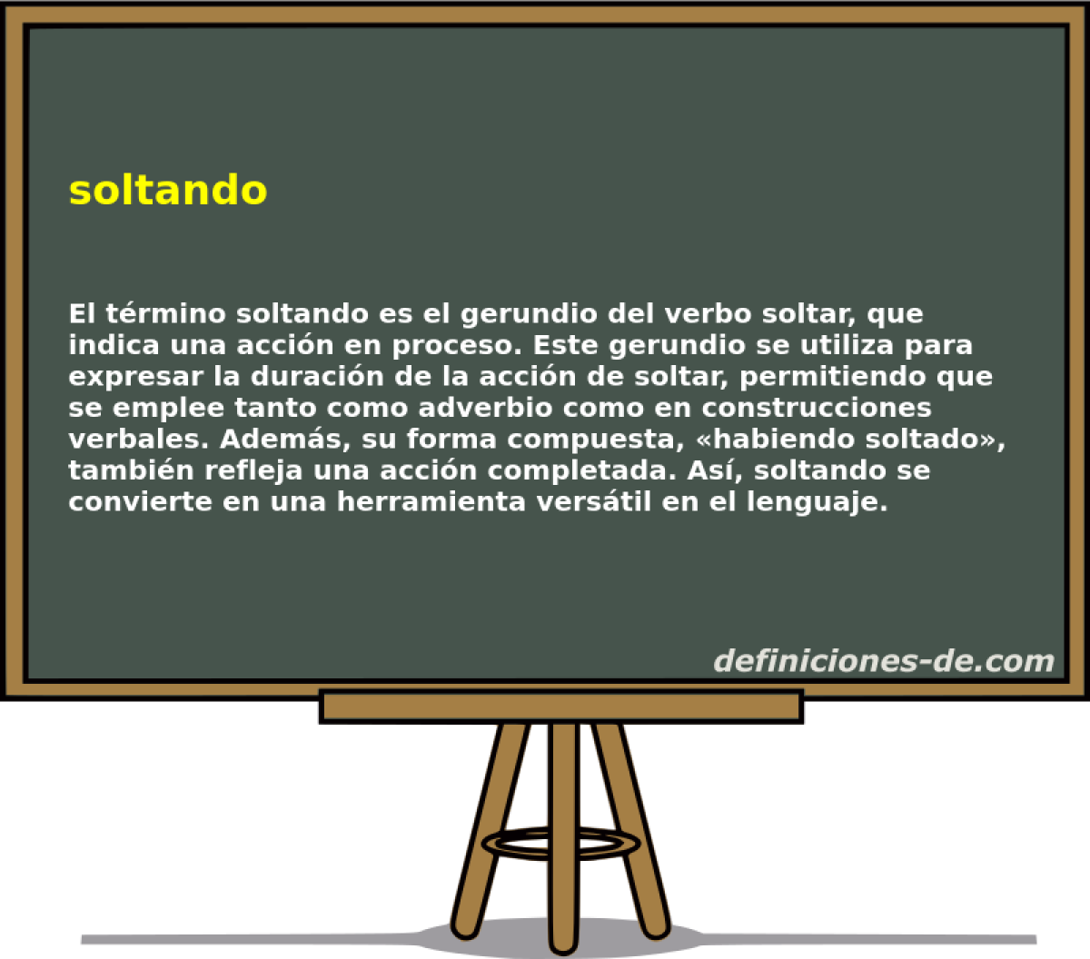 Significado de «soltando»
