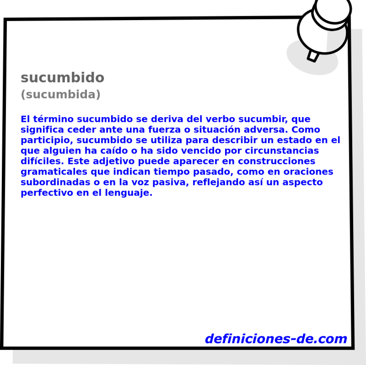 Significado de «sucumbido (sucumbida)»