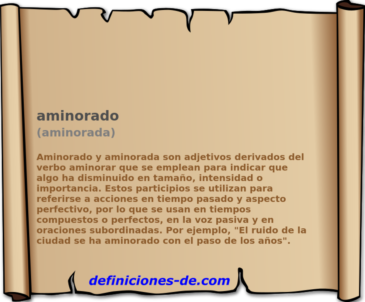 Significado de «aminorado (aminorada)»