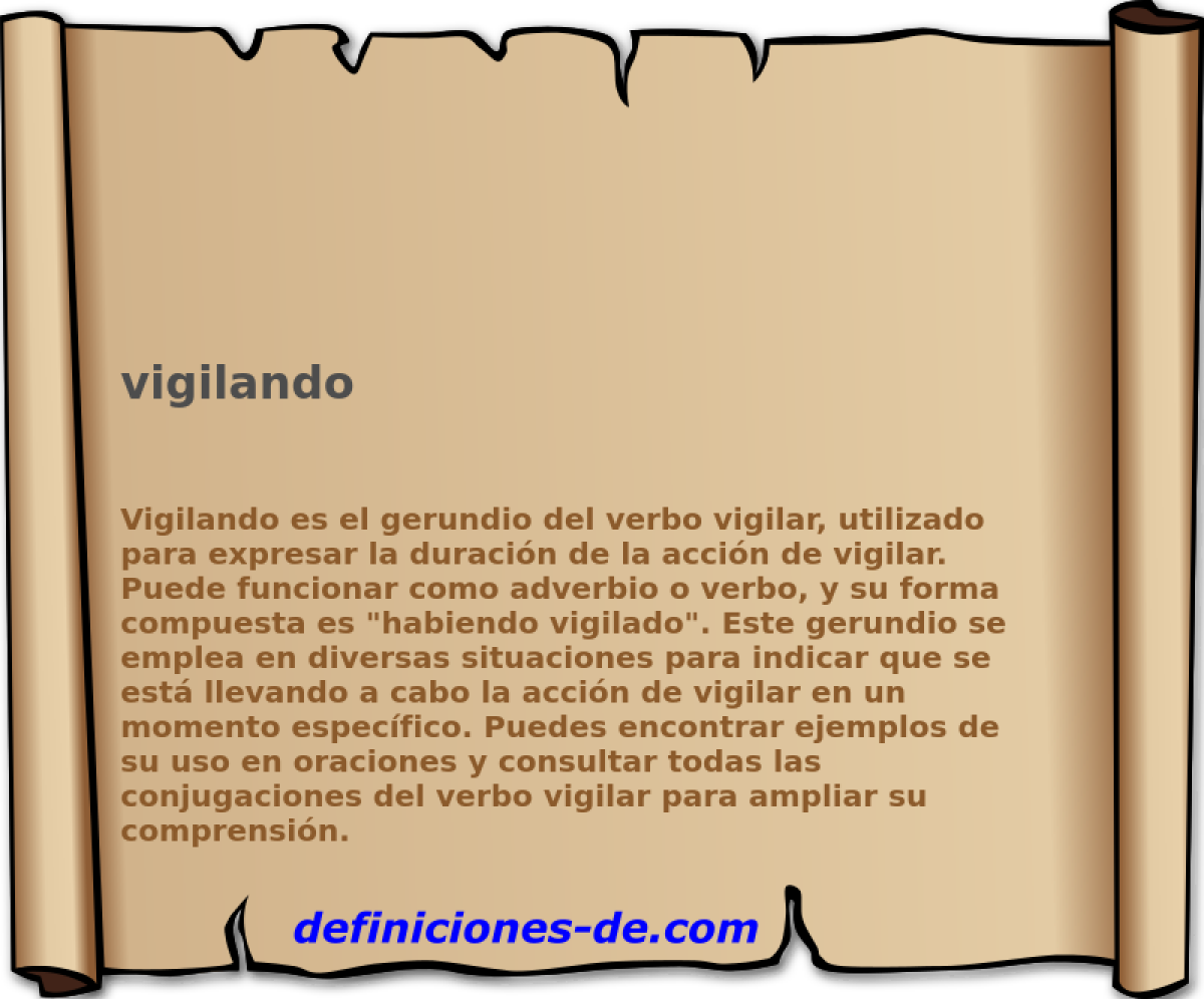 Significado de «vigilando»