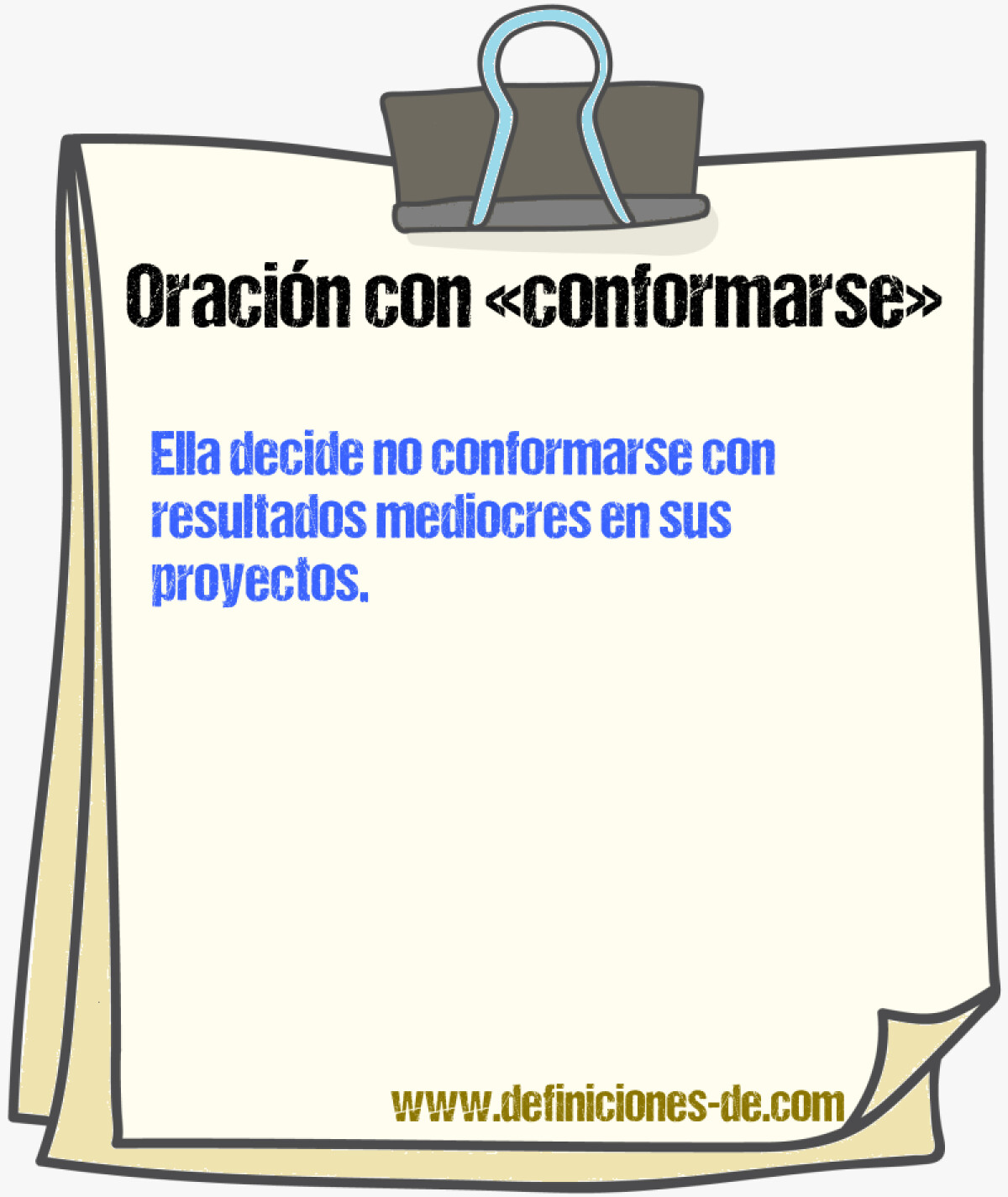 7 oraciones con «conformarse»