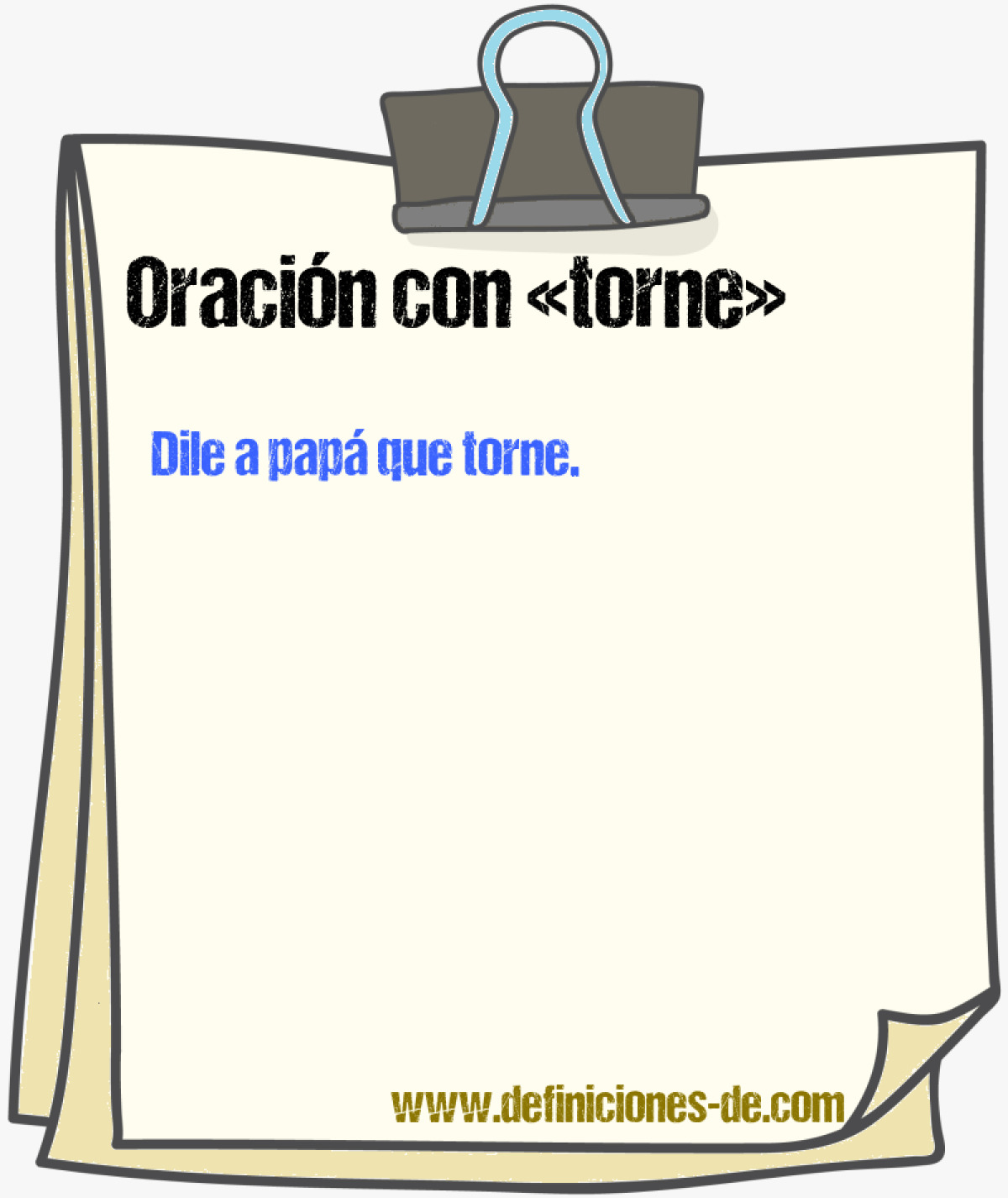 6 oraciones con «torne»