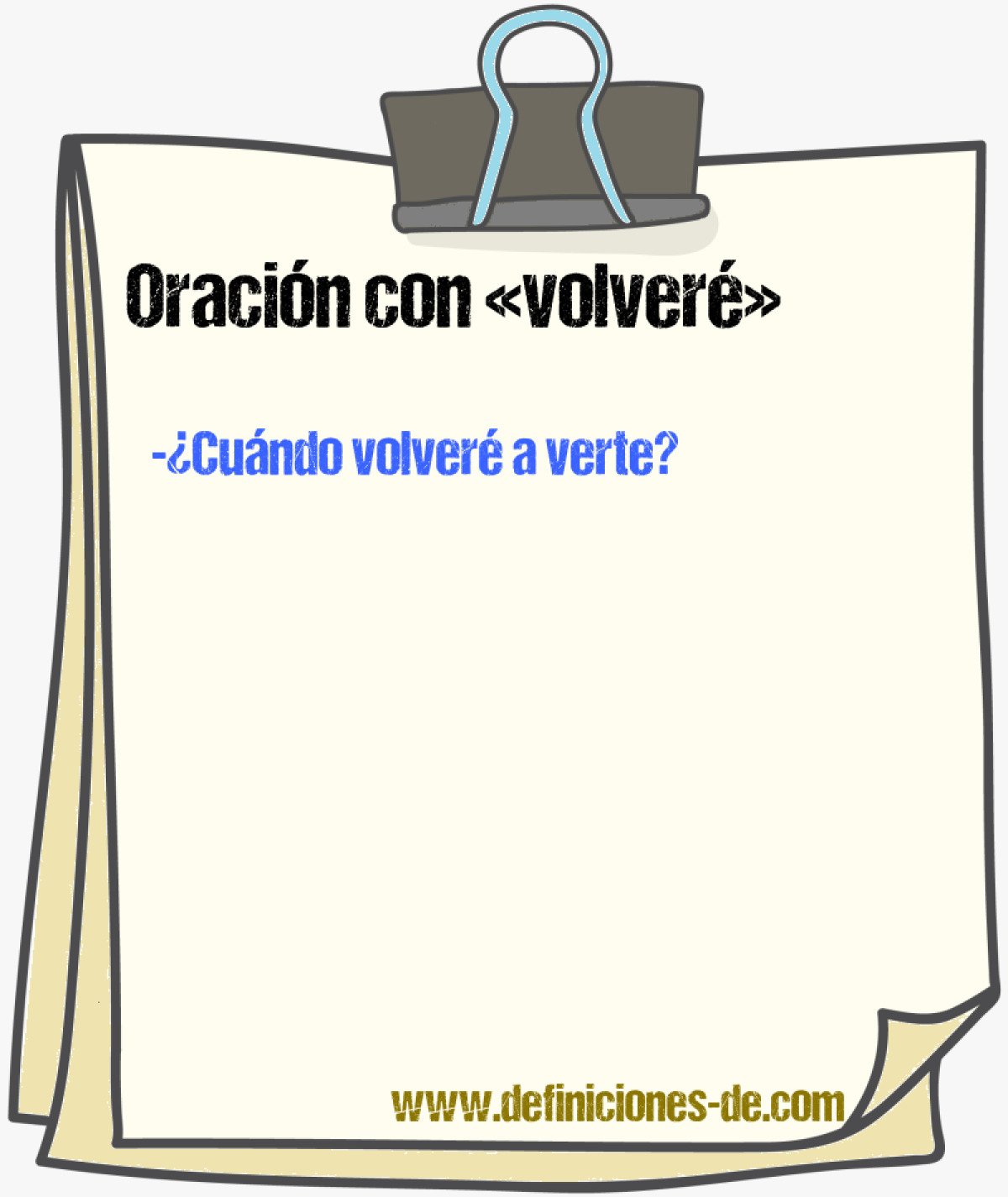 Oraciones con «volveré» Oraciones con «volveré»
